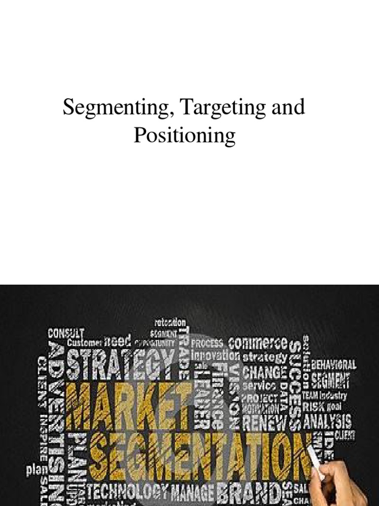 Segmenting, Targeting and Positioning | PDF | Market Segmentation ...