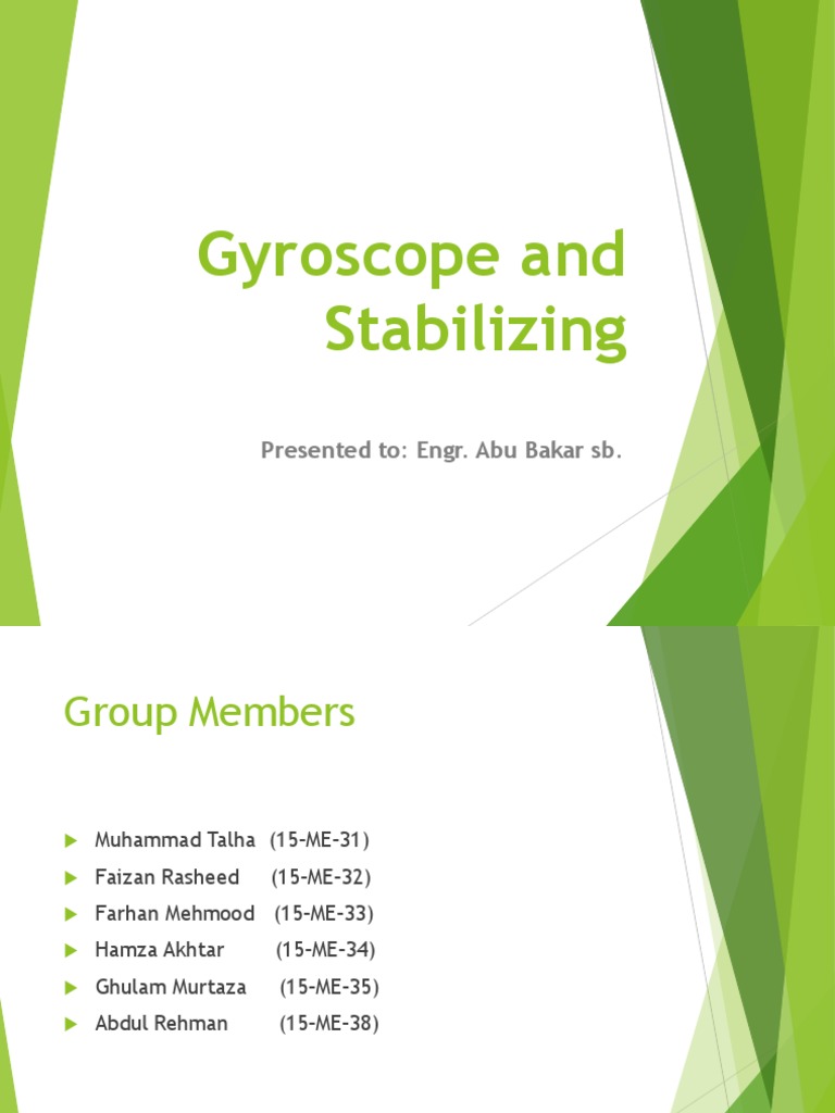 Gyroscope and Stabilizing: Presented To: Engr. Abu Bakar SB | PDF | Gyroscope | Rotation Around ...