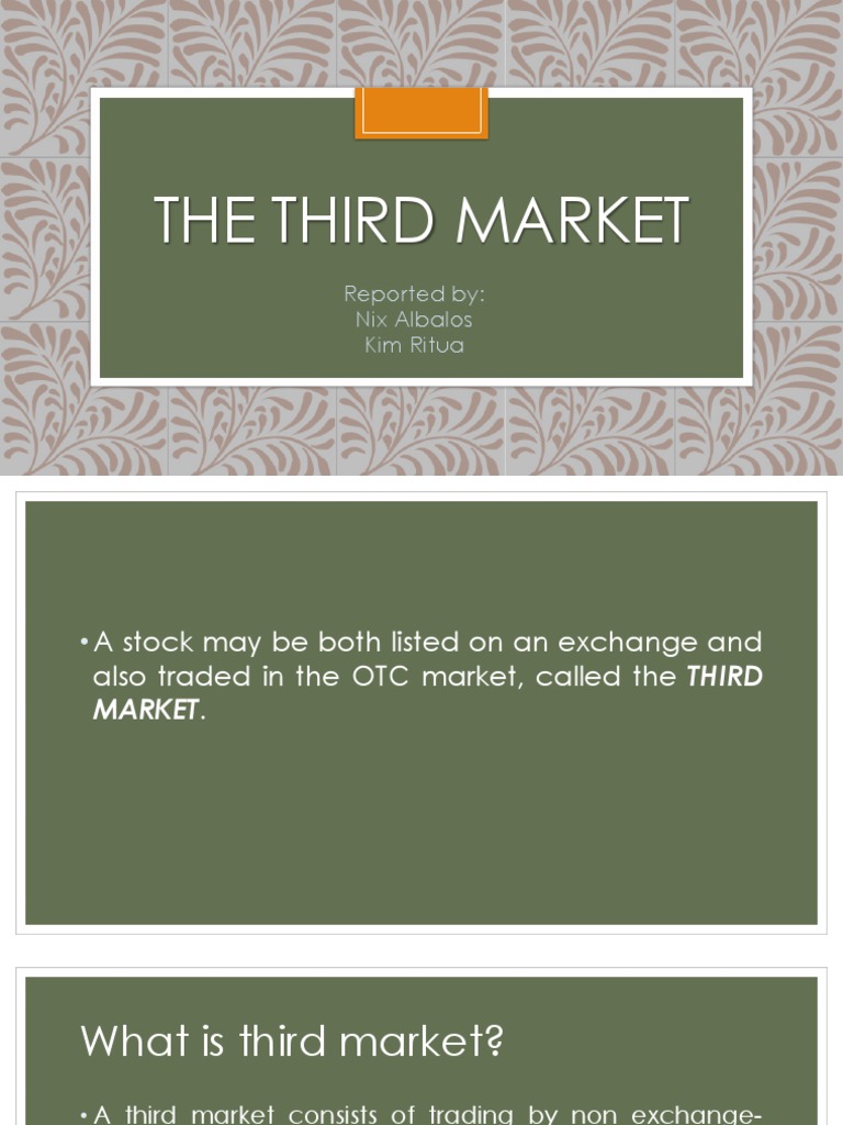 The Third Market: Reported By: Nix Albalos Kim Ritua | PDF | Stocks ...