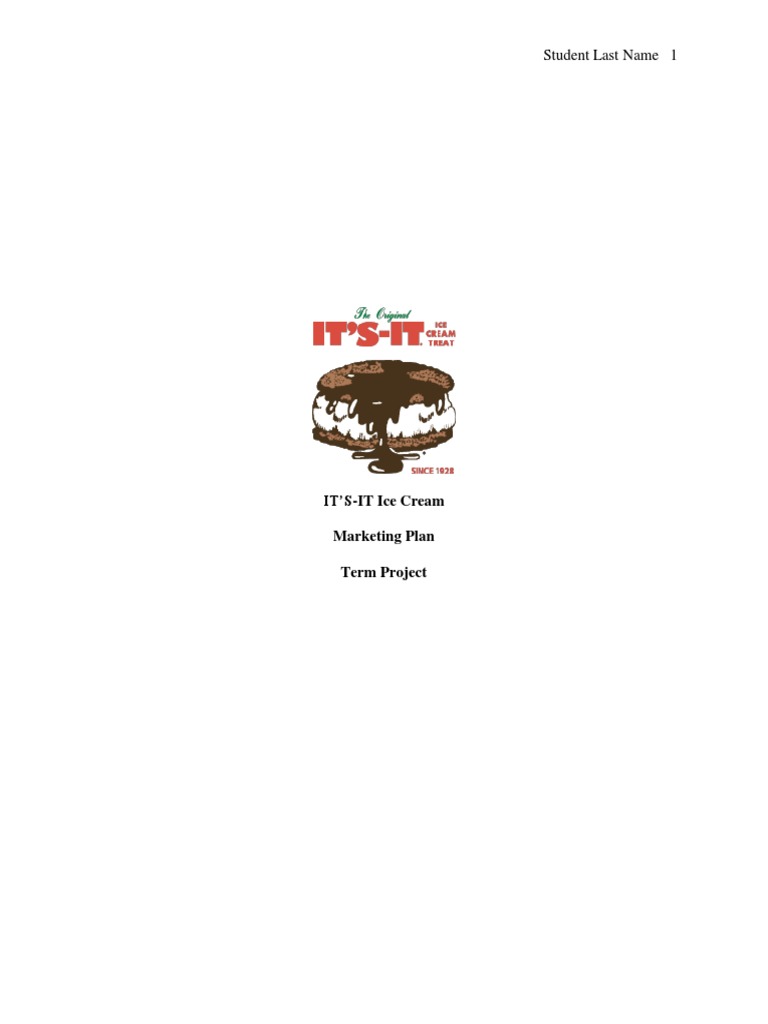 Student Last Name 1: IT'S-IT Ice Cream Marketing Plan Term Project ...