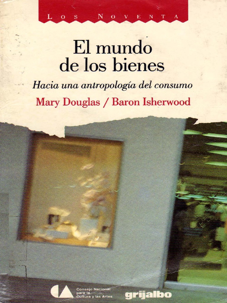 Mary DOUGLAS - El Mundo de Los Bienes PDF | PDF | Consumo (economía ...