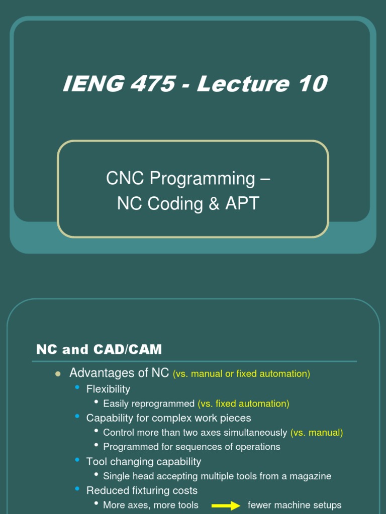 IENG 475 - Lecture 10: CNC Programming - NC Coding & APT | PDF ...