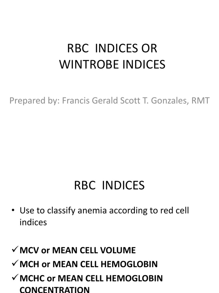 RBC Indices or Wintrobe Indices: Prepared By: Francis Gerald Scott T ...