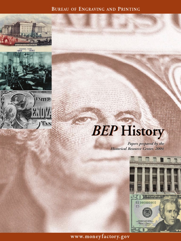 BEP History Sec508 Web | PDF | Bureau Of Engraving And Printing | Printing
