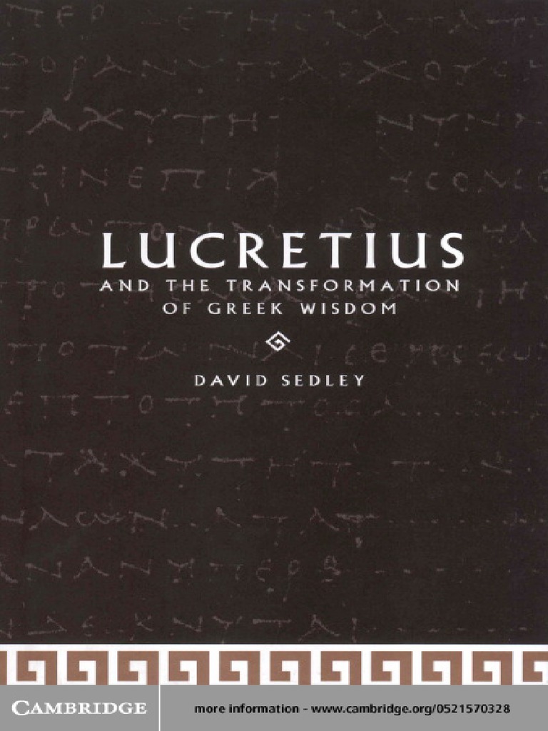David N. Sedley - Lucretius and The Transformation of Greek Wisdom ...