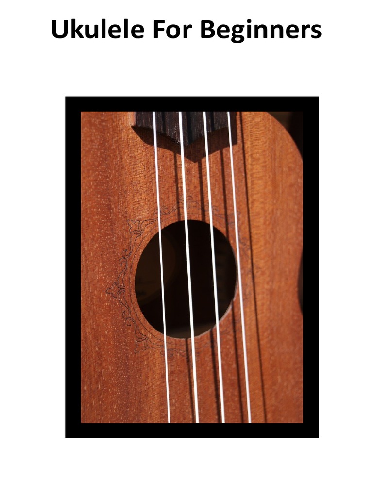 Ukulele For Beginners Booklet | PDF | Song Structure | String Instruments