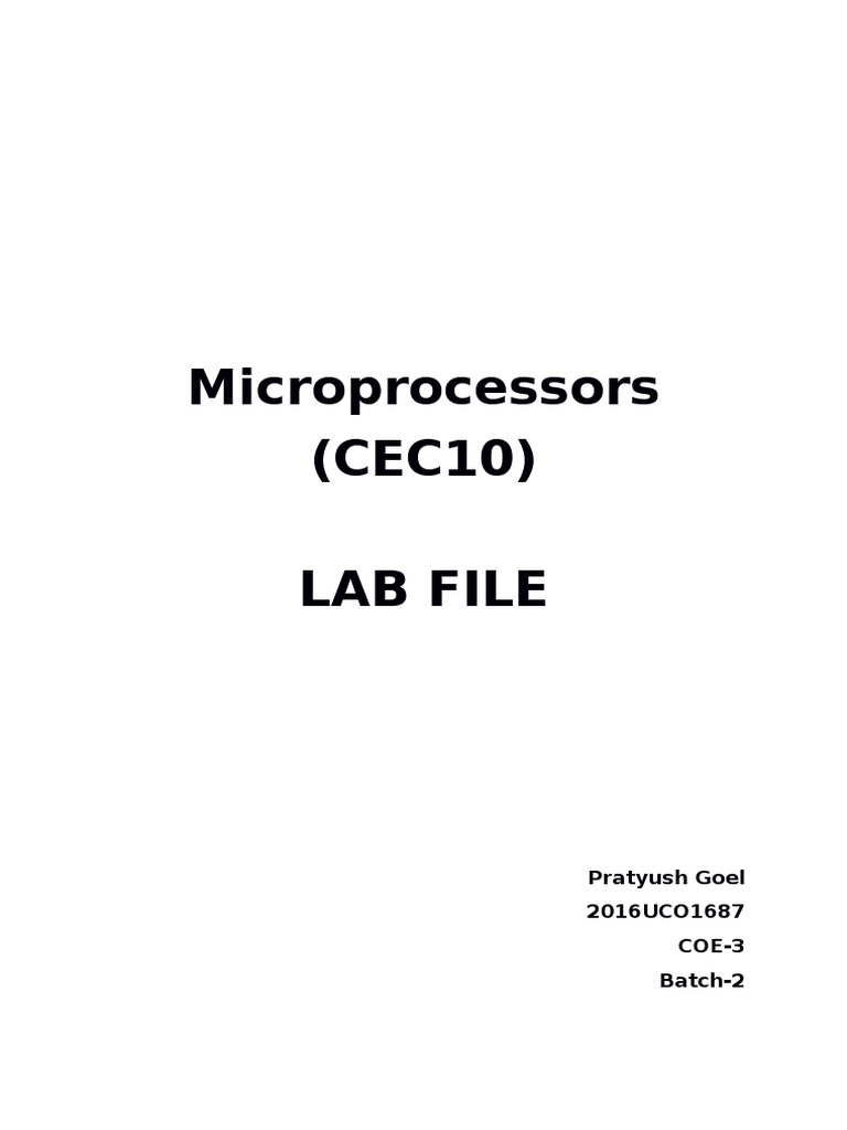 Microprocessors (CEC10) Lab File: Pratyush Goel 2016UCO1687 COE-3 Batch ...