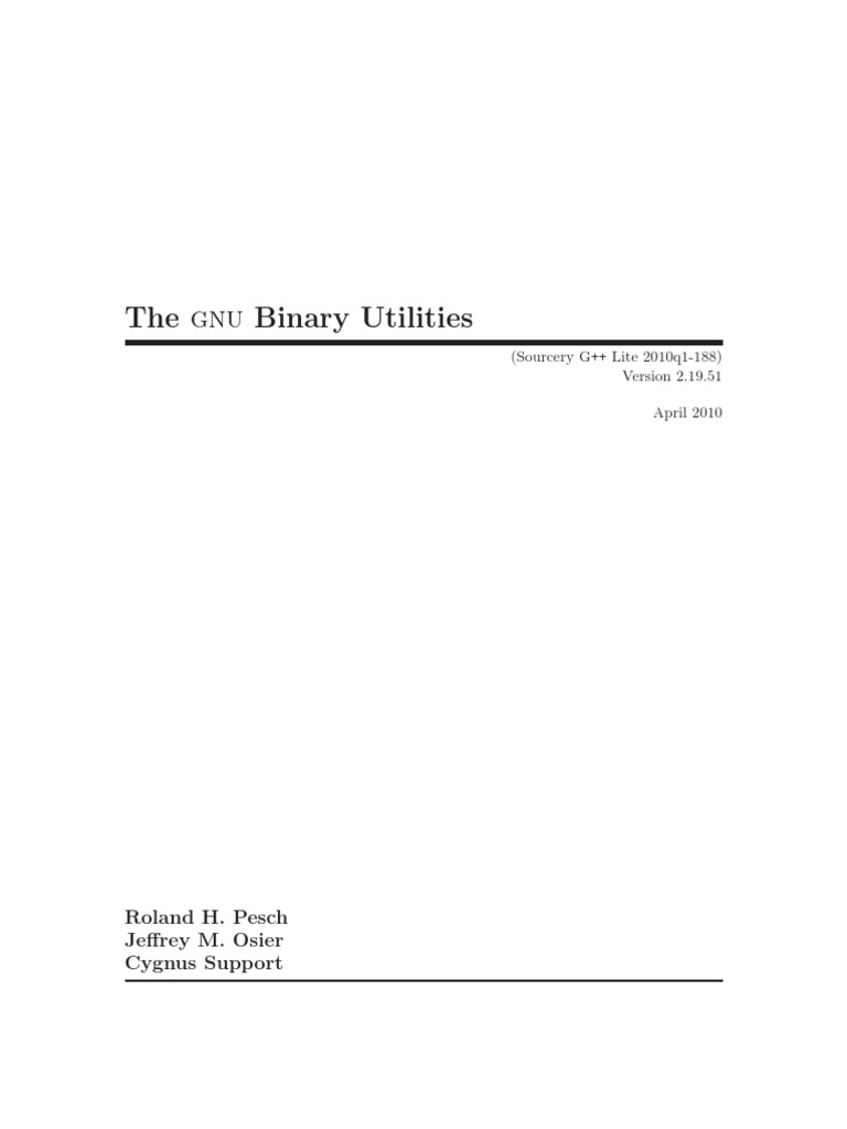The Gnu Binary Utilities: Roland H. Pesch Jeffrey M. Osier Cygnus ...