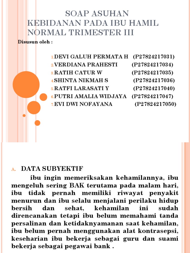Soap Asuhan Kebidanan Pada Ibu Hamil Normal Trimester Iii: Disusun Oleh ...