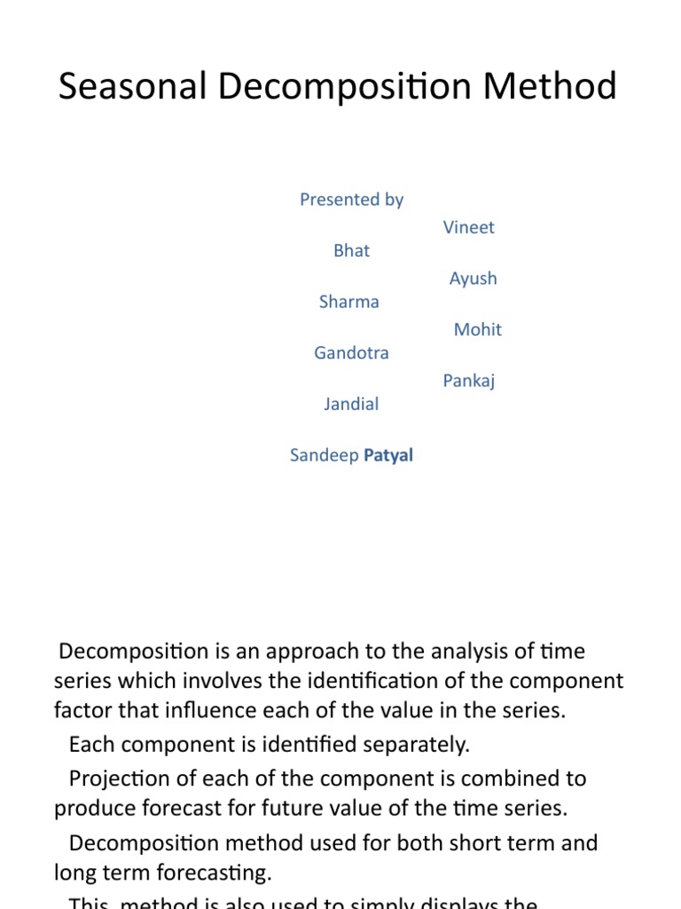 Seasonal Decomposition Method: Presented by Vineet Bhat Ayush Sharma ...