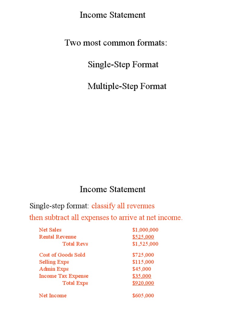 Income Statement Two Most Common Formats: Single-Step Format Multiple ...