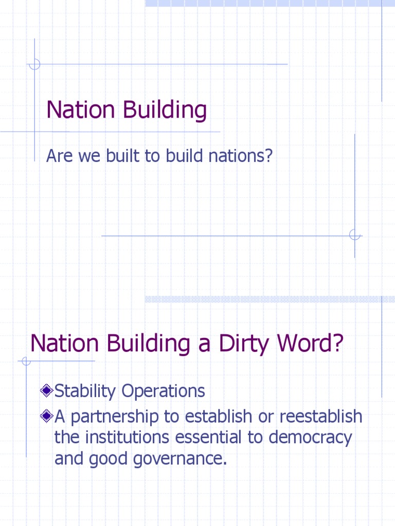 Nation Building: Are We Built To Build Nations? | PDF | Military ...
