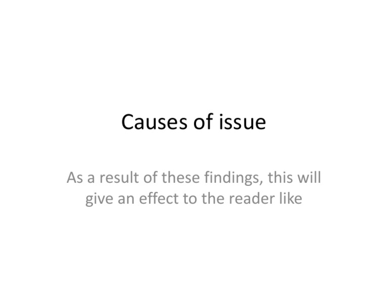 Causes of Issue: As A Result of These Findings, This Will Give An ...