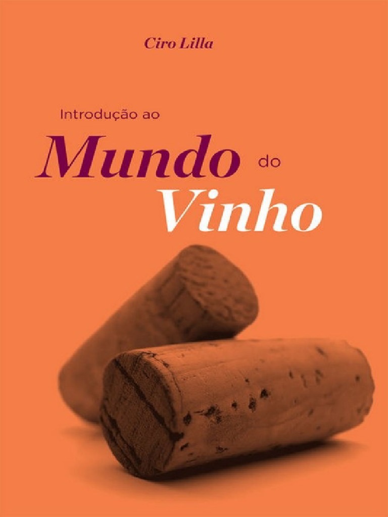 Introducao Ao Mundo Do Vinho Ciro Lilla Pdf Pdf Champanhe Vinhos