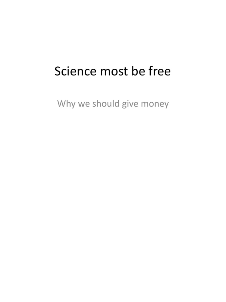 Science Most Be Free: Why We Should Give Money | PDF