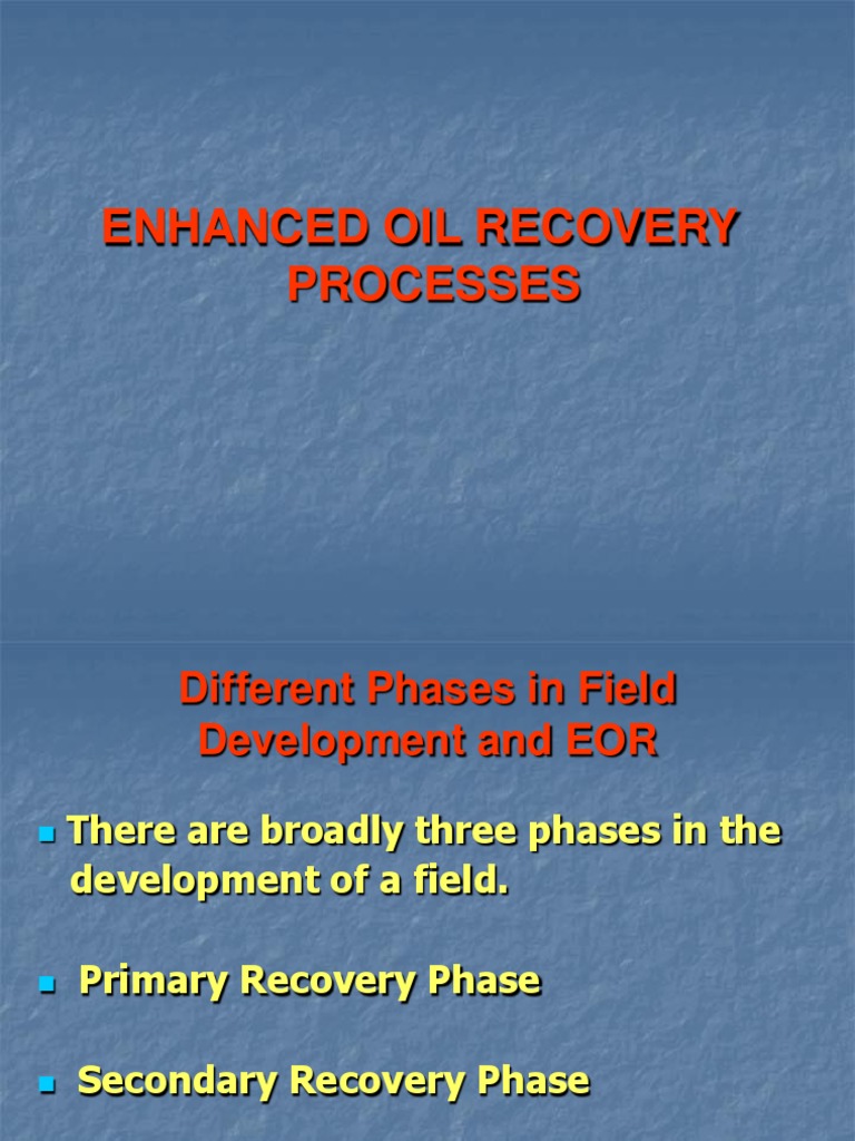 EOR Processes | PDF | Enhanced Oil Recovery | Extraction Of Petroleum