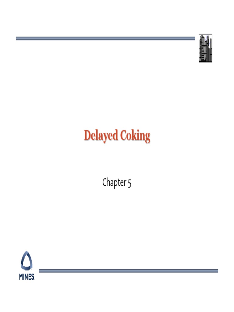 Delayed Coking | PDF | Cracking (Chemistry) | Oil Refinery