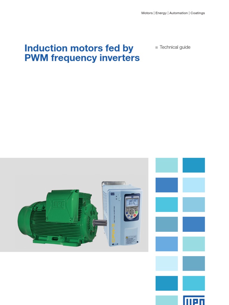 WEG Induction Motors Fed by PWM Frequency Converters Technical Guide ...