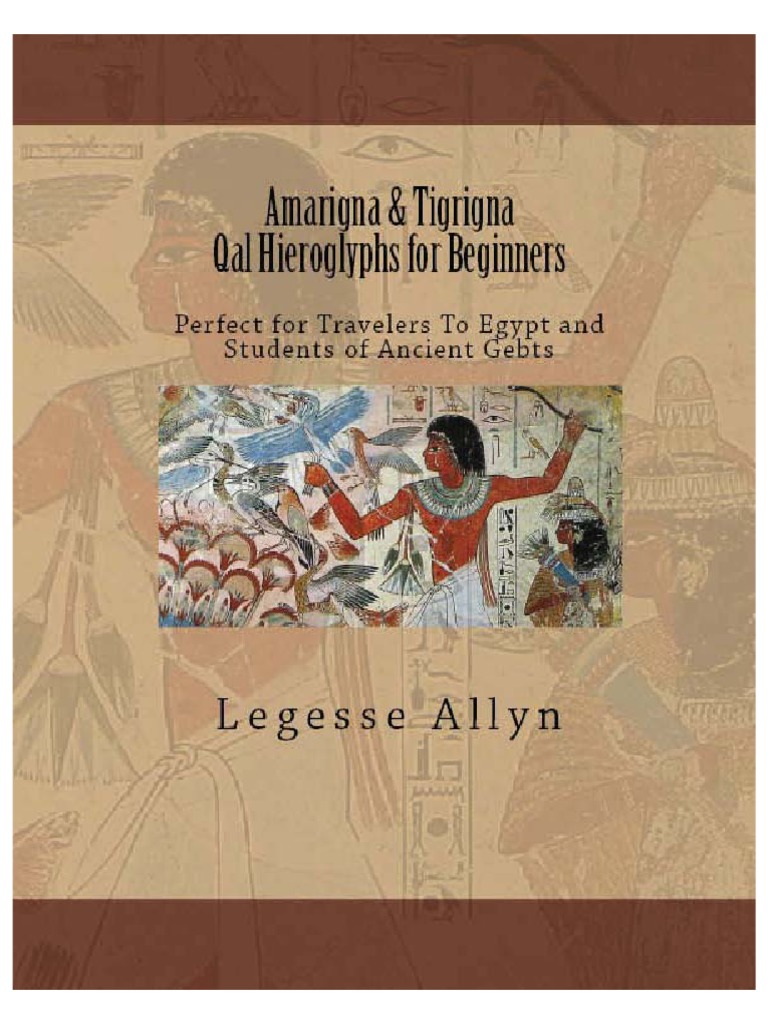Amarigna and Tigrigna Qal Hieroglyphs | PDF | Ethiopia | Egyptology