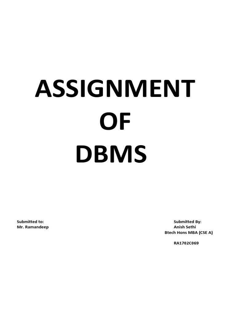 Assignment Of Dbms Submitted To Submitted By Mr Ramandeep Anish Sethi Btech Hons Mba Cse A