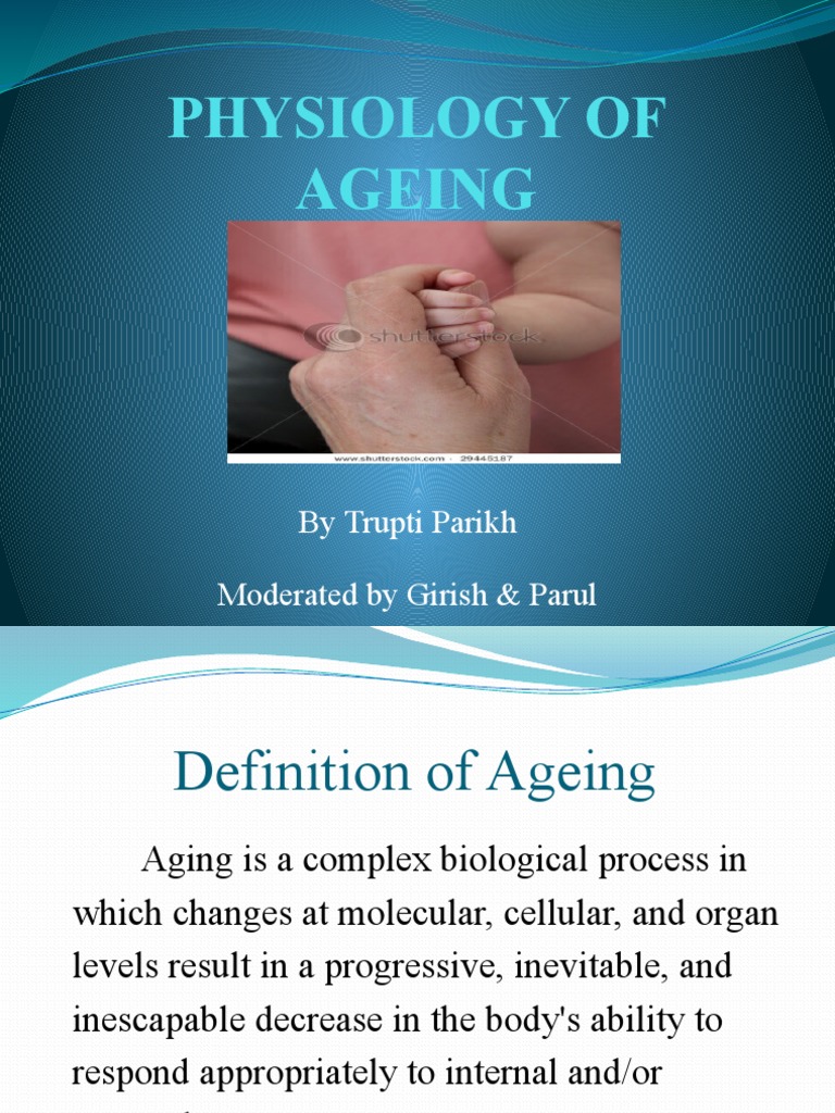 Physiology of Ageing: by Trupti Parikh Moderated by Girish & Parul ...