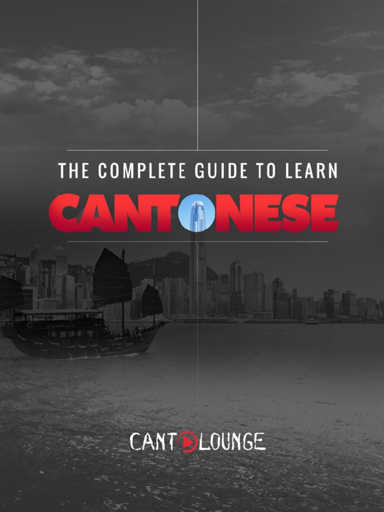 The Complete Guide To Learn Cantonese | PDF | Korean Language | Grammatical Conjugation