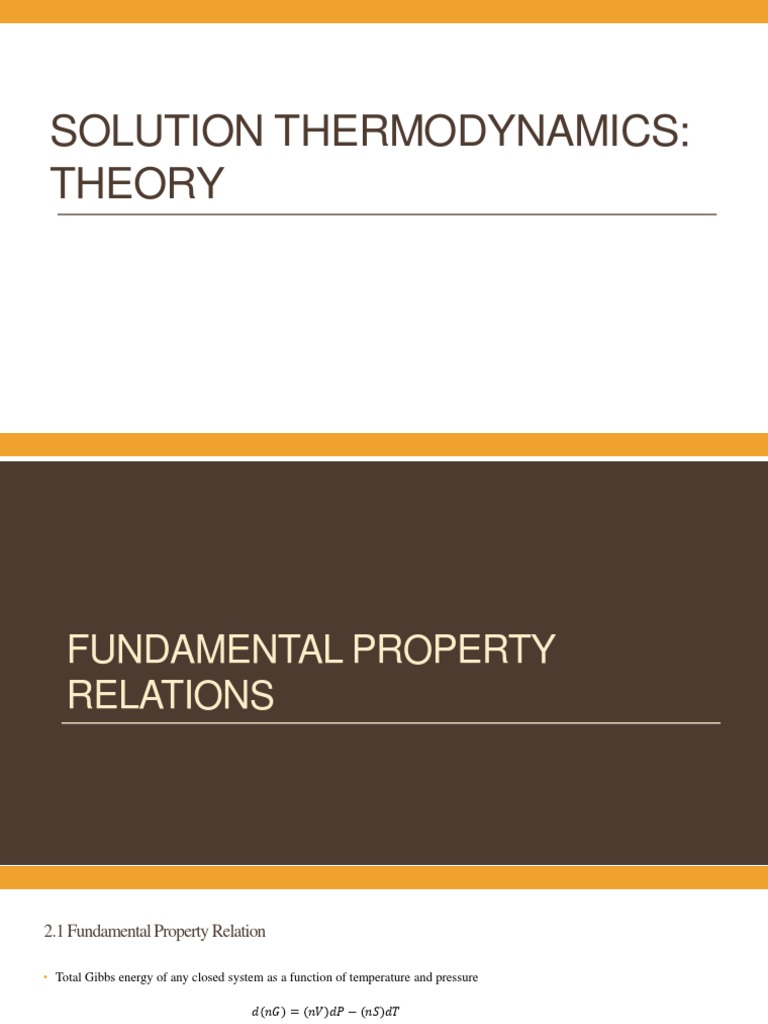 Fundamental Property Relations in Solution Thermodynamics: Fugacity, Fugacity Coefficients, and ...