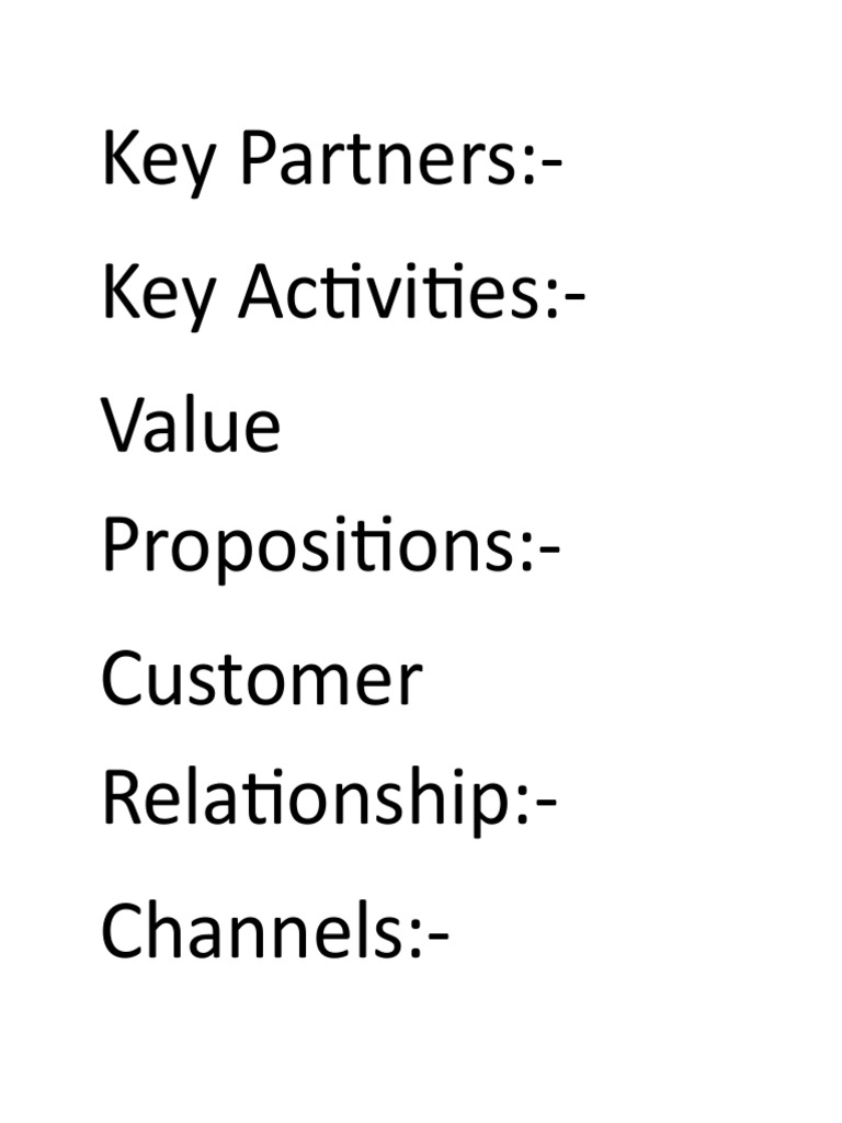 Key Partners:-Key Activities: - Value Propositions: - Customer ...