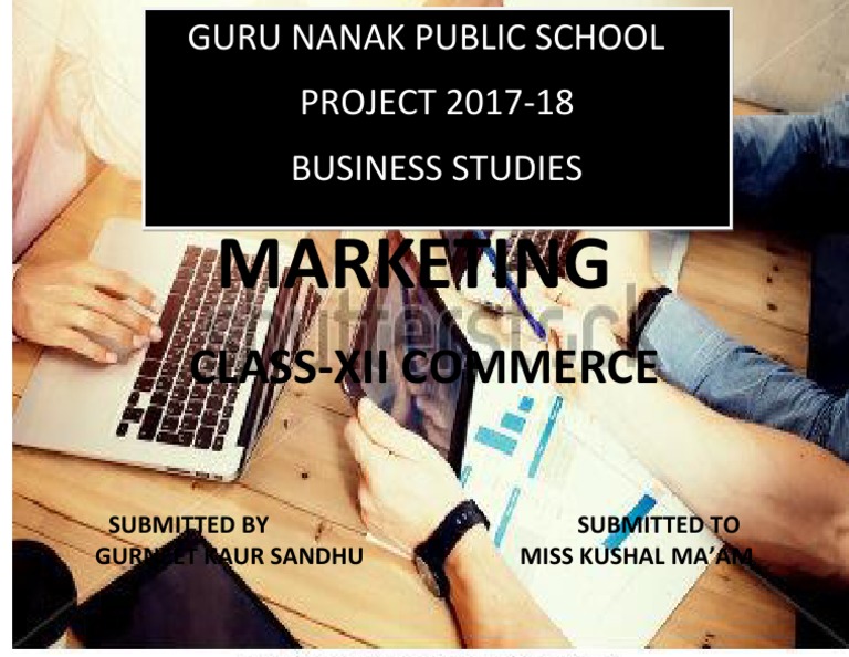 Guru Nanak Public School PROJECT 2017-18 Business Studies: Marketing | PDF