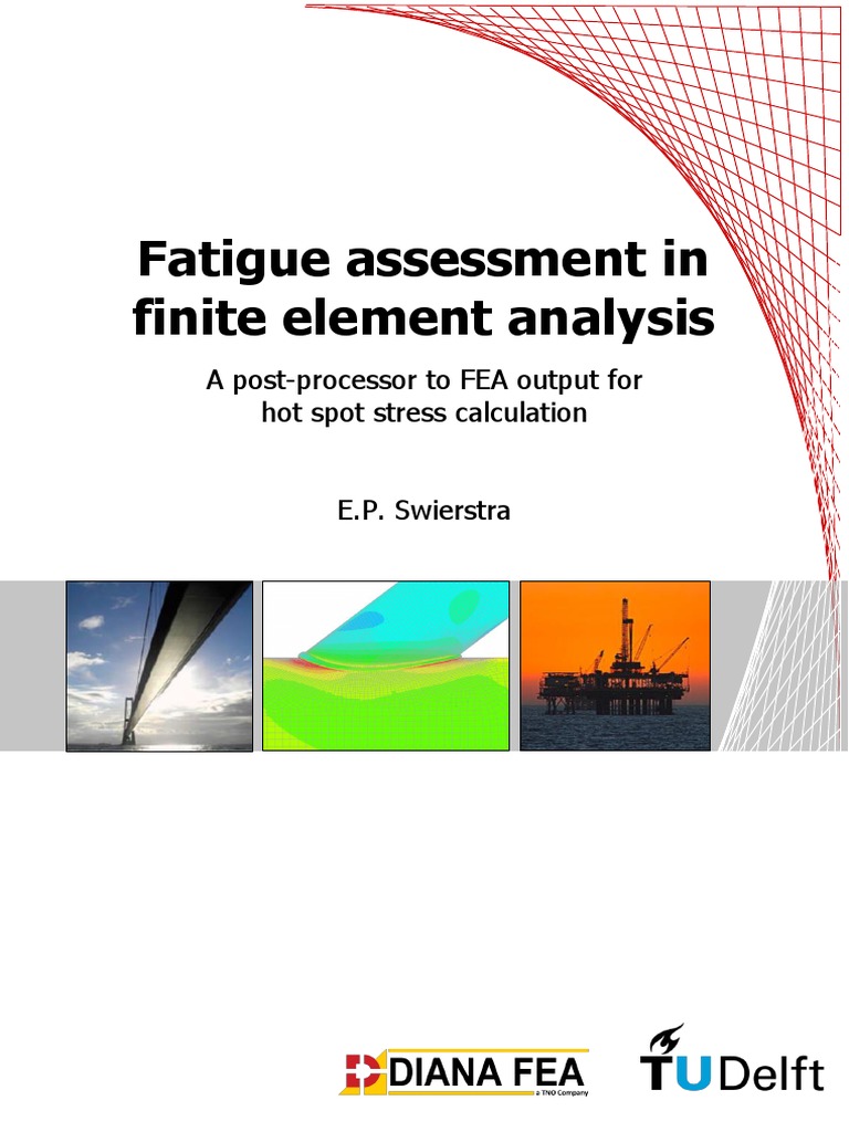 MSC Thesis E.P. Swierstra - Fatigue Assessment in Finite Element Analysis | PDF | Fatigue ...