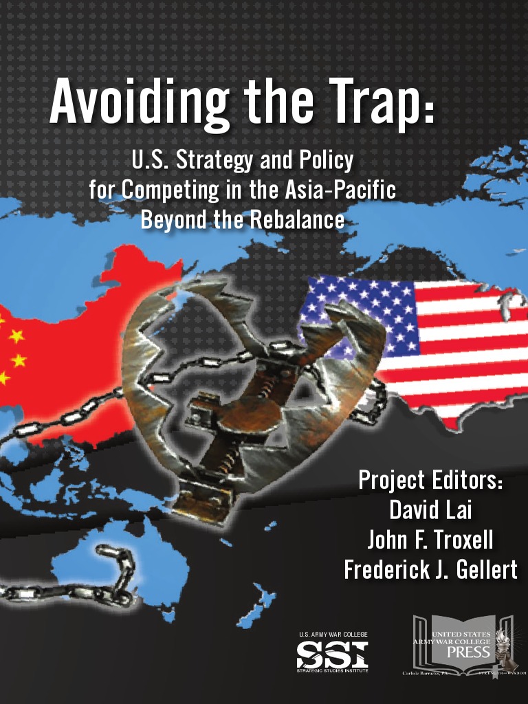 Avoiding The Trap: U.S. Strategy and Policy For Competing in The Asia ...