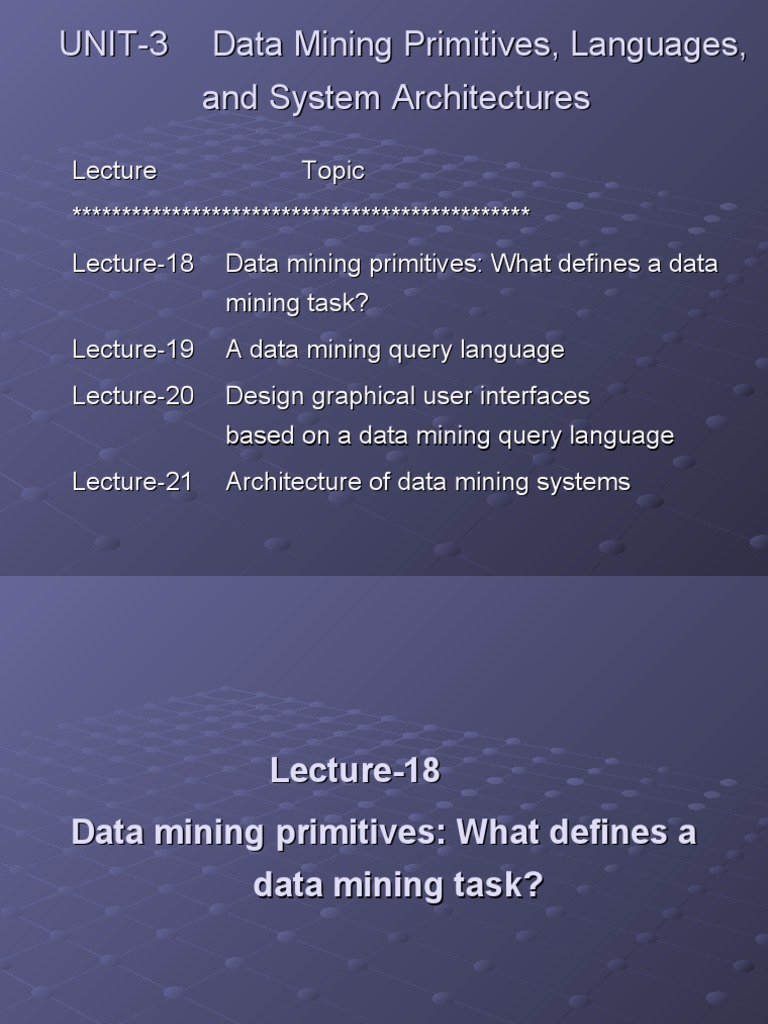 UNIT-3 Data Mining Primitives, Languages, and System Architectures | PDF | Data Mining | Databases