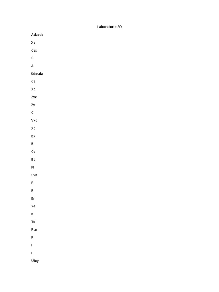 Laboratorio 30 Adasda XZ CZX C A Sdasda CZ XC ZXC ZV C VXC XC BX B CV BC N CVN E R Er Ye R Tu ...