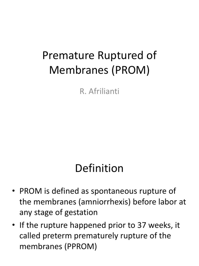 Prematurely Ruptured of Membranes (PROM) | PDF | Preterm Birth | Human ...