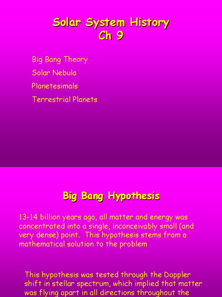 Solar System History Ch9: Big Bang Theory Solar Nebula Planetesimals ...