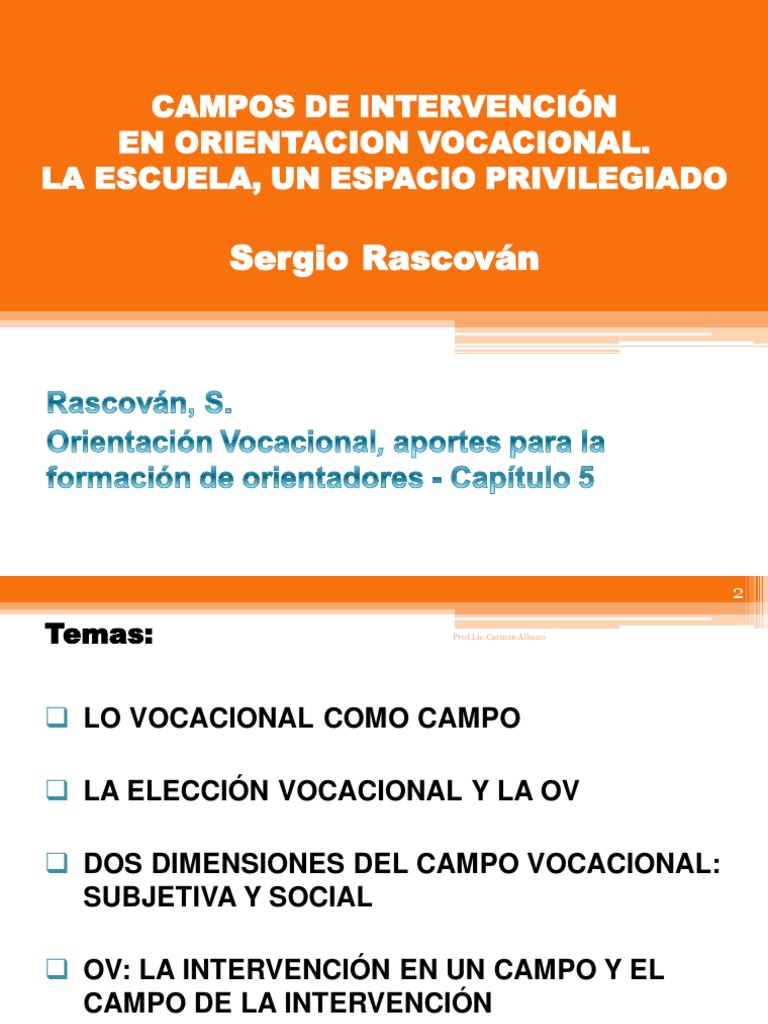 CAMPOS DE INTERVENCION EN ORIENTACION VOCACIONAL LA ESCUELA UN ESPACIO PRIVILEGIADO Sergio ...