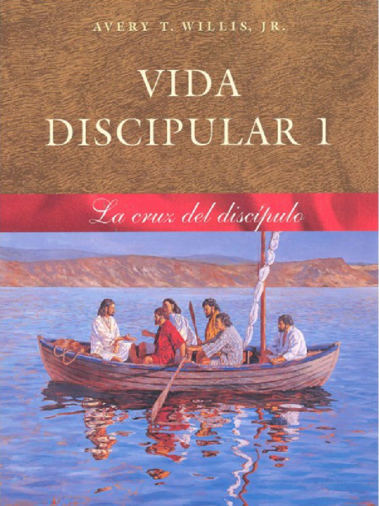 WILLIS AVERY T. Vida Disipular 1. La Cruz Del Discipulo PDF | PDF ...