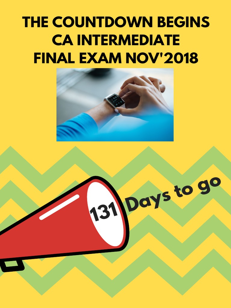 The Countdown Begins Ca Intermediate Final Exam Nov'2018: 131 D Ays T ...