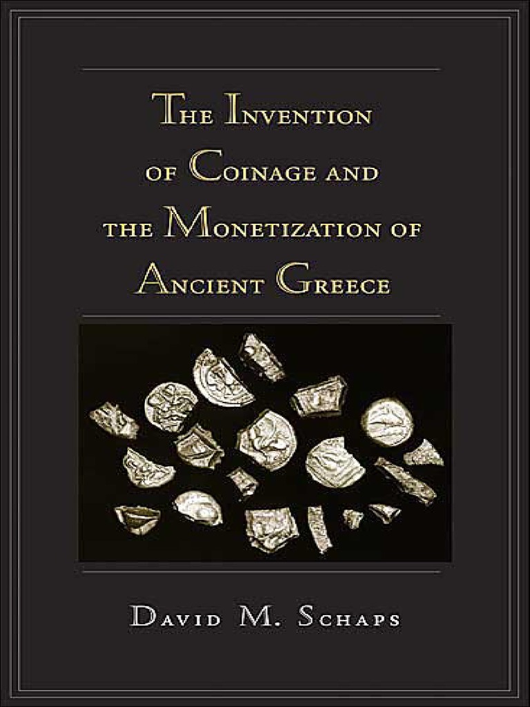 The Invention of Coinage and The Monetization of Ancient Greece PDF ...