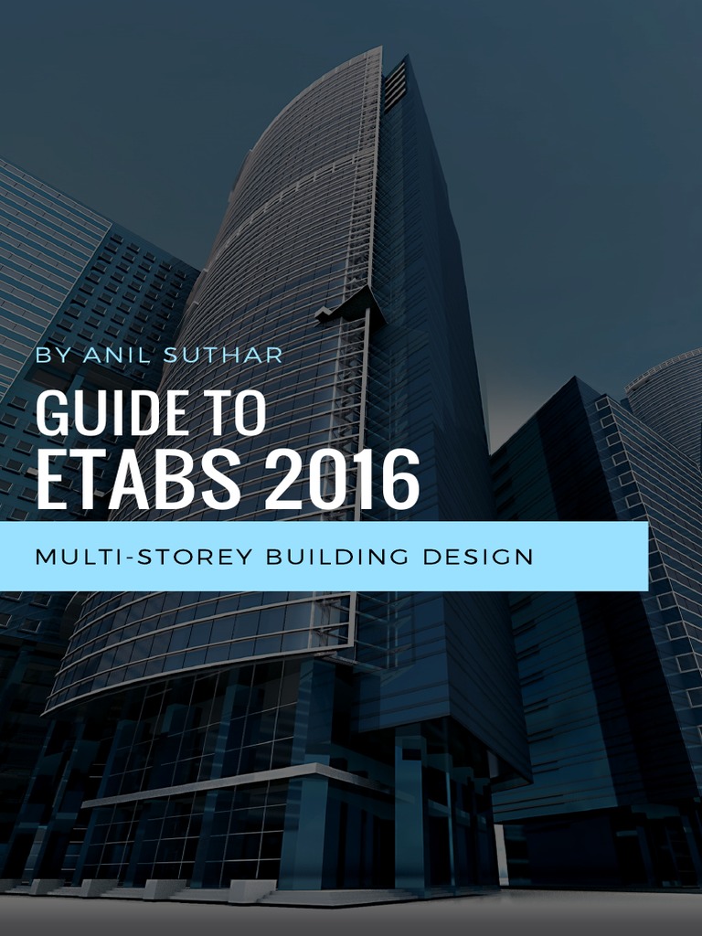 Guide To Designing Structures in Etabs 2016 | PDF | Autodesk Revit ...