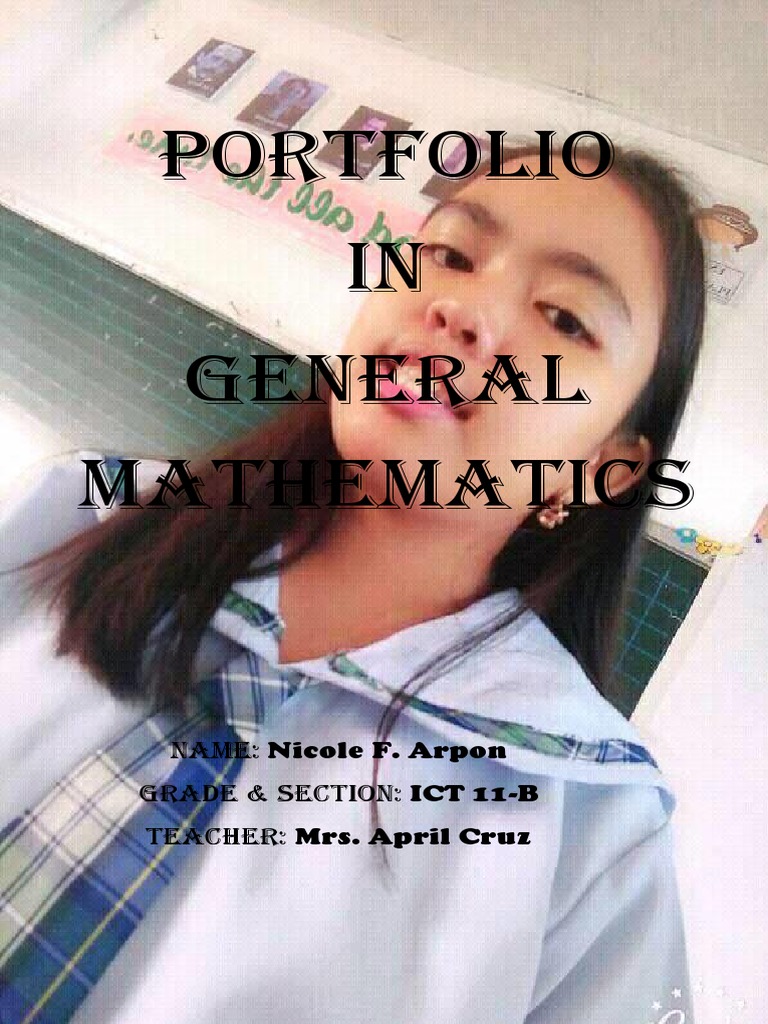 Portfolio in General Mathematics: Name: Nicole F. Arpon Grade & Section ...