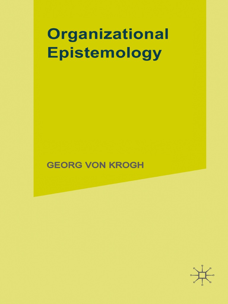 Georg Von Krogh, Johan Roos (Auth.) - Organizational Epistemology ...
