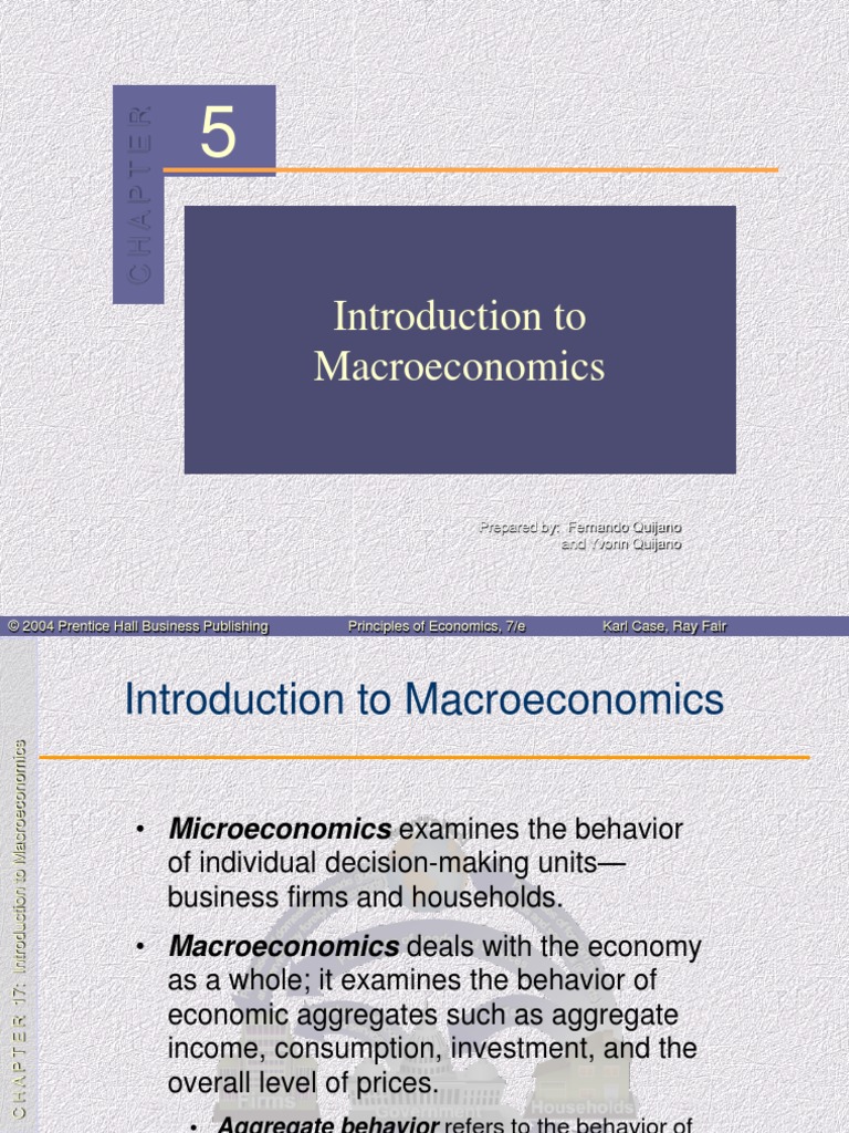 Introduction To Macroeconomics: © 2004 Prentice Hall Business Publishing Principles of Economics ...