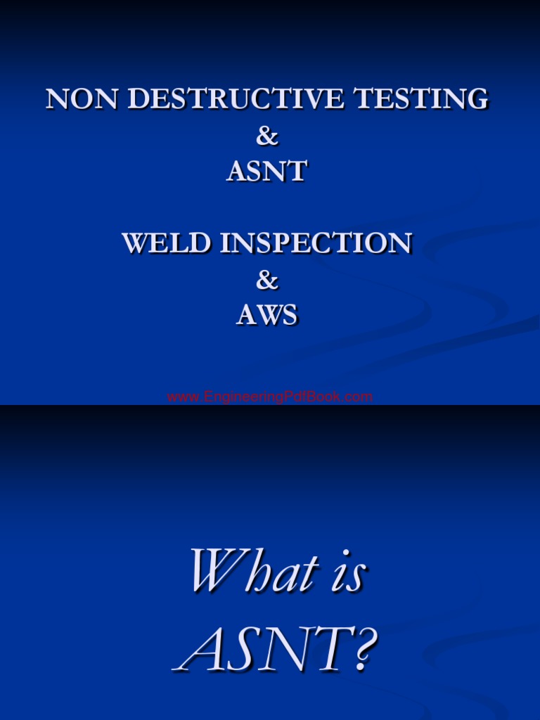 Non Destructive Testing and ASNT Weld Inspection and Aws | PDF ...
