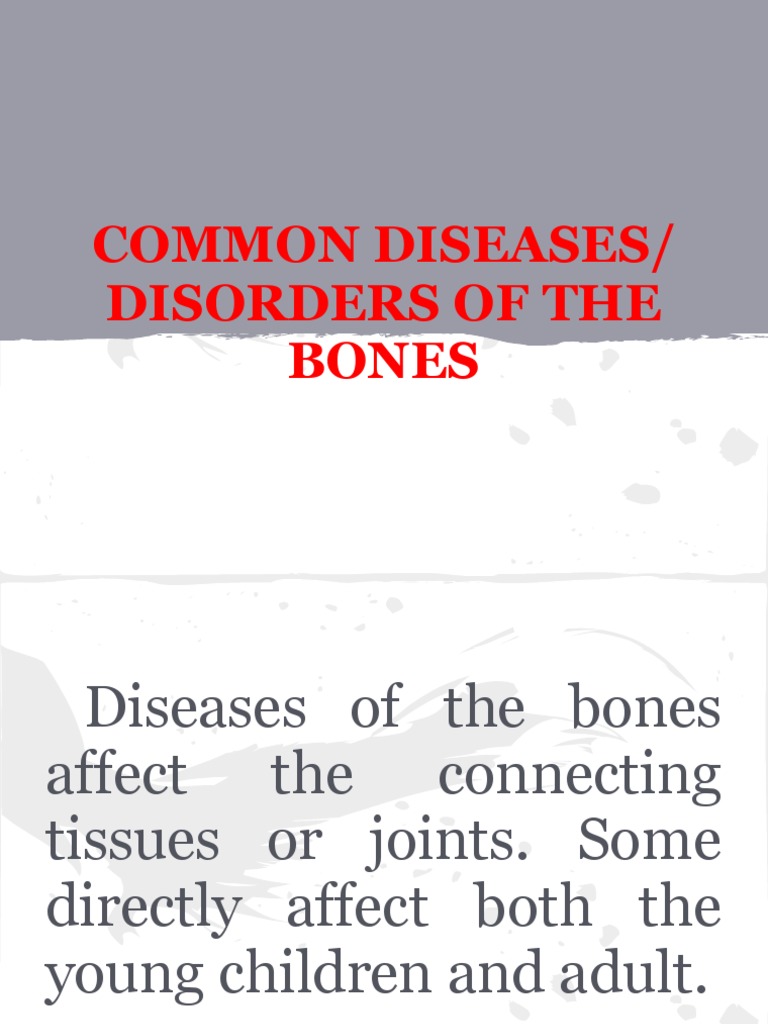 Common Diseases/ Disorders of The Bones | PDF