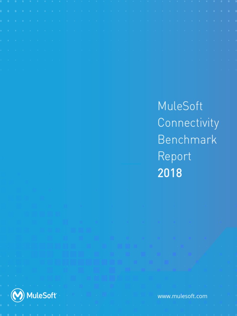 MuleSoft Connectivity Benchmark Report 2018 | PDF | Internet Of Things ...