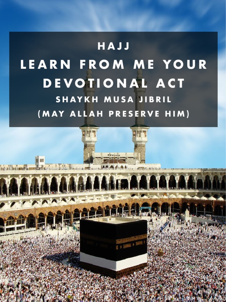Hajj (Shaykh Musa Jibril) | PDF | Hajj | Mecca