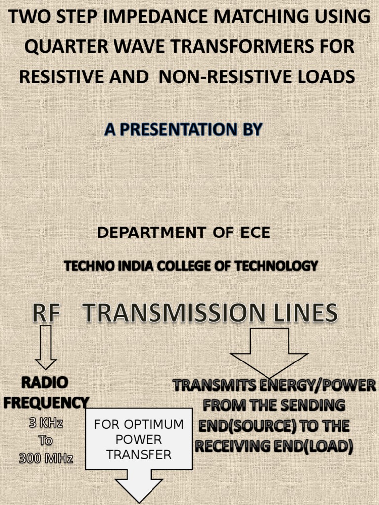 Two Step Impedance Matching Using Quarter Wave Transformers for ...