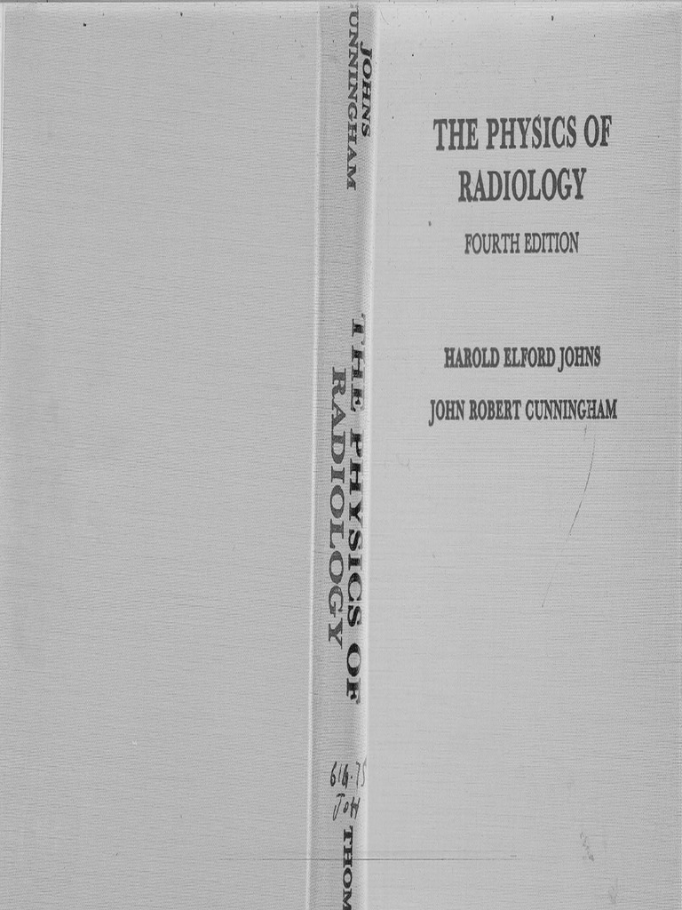 Harold Elford Johns, John Robert Cunningham Physics of Radiology ...