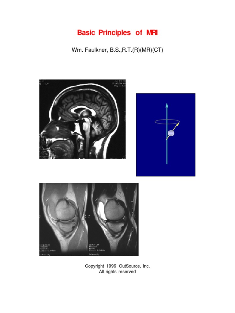 Basic Principles of MRI: Wm. Faulkner, B.S.,R.T. (R) (MR) (CT) | PDF